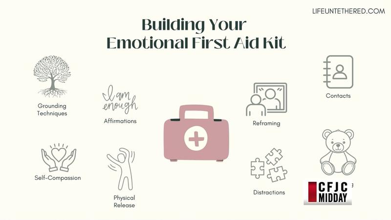 CFJC Midday – Creating an Emotional First Aid Kit to help navigate life ...